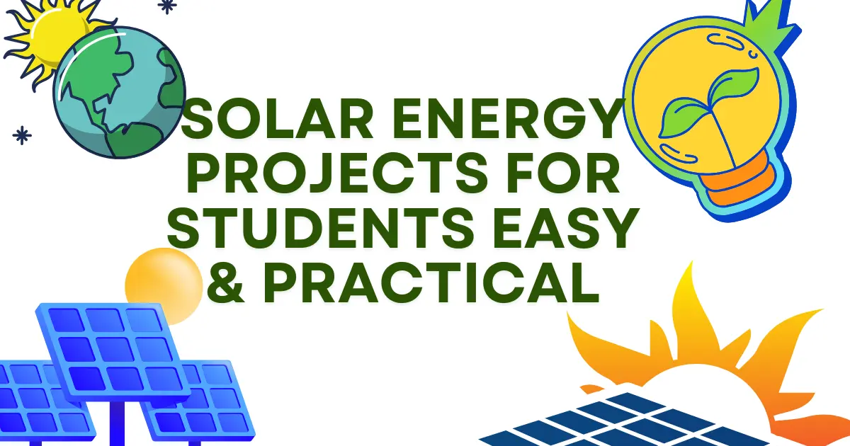 Solar Energy Projects for Students Easy & Practical - solartechera.com